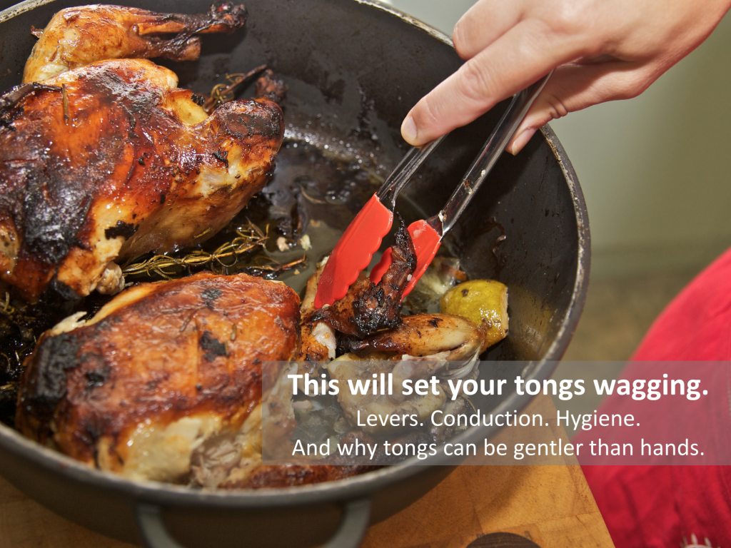 Design and physics of tongs allow for a soft touch