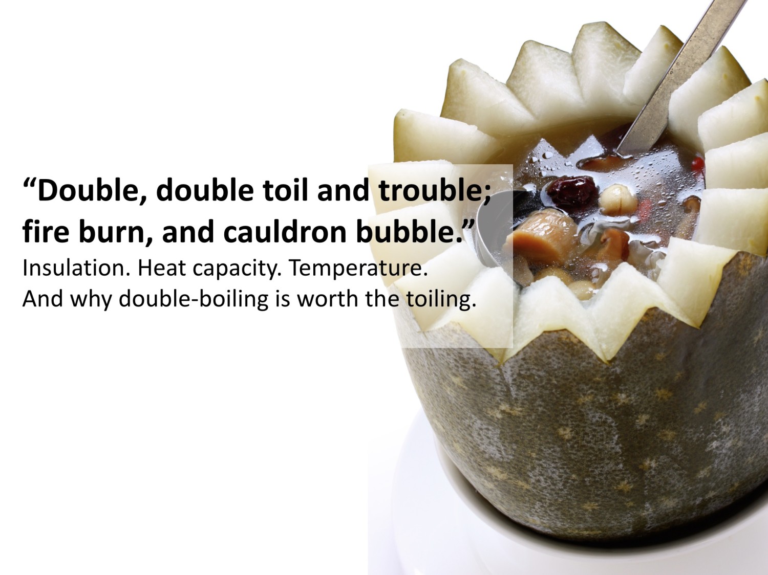 Why double-boiling soups make them yummier